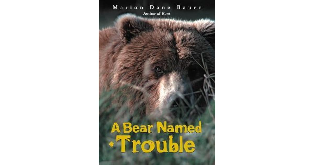 A Bear Named Trouble by Marion Dane Bauer