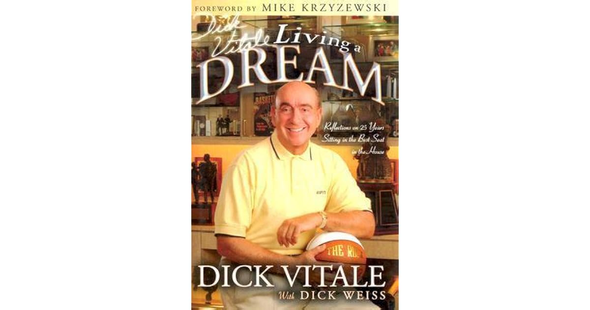 Dick Vitale's Living a Dream: Reflections on 25 Years Sitting in the ...