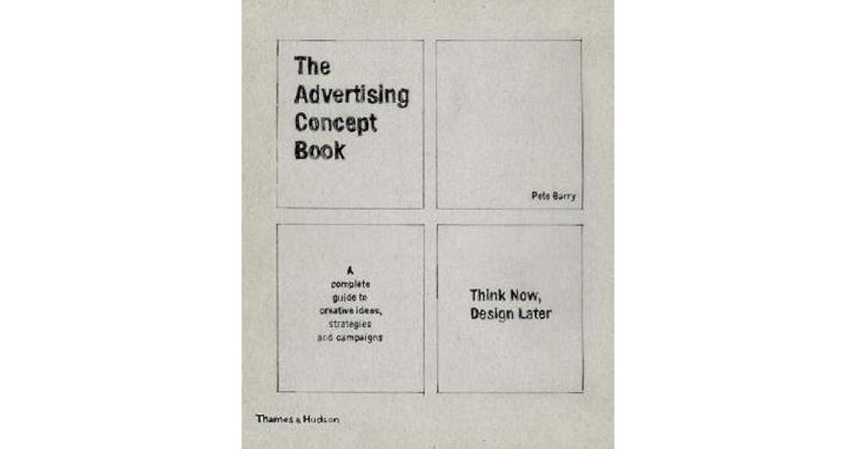 The Advertising Concept Book by Pete Barry