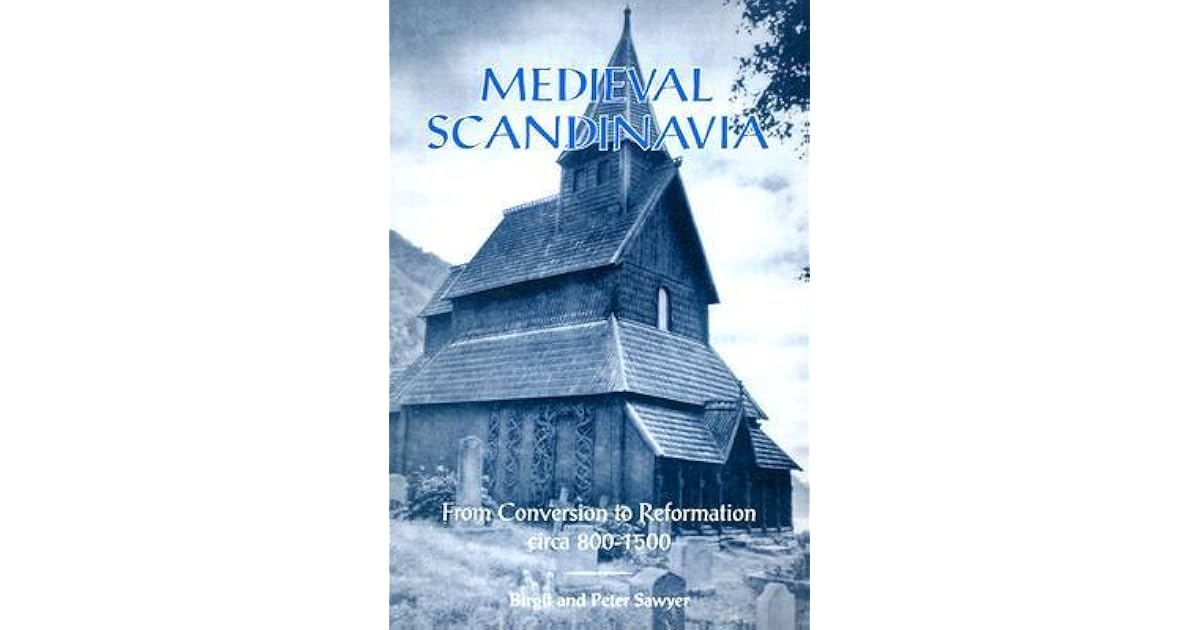 Medieval Scandinavia: From Conversion to Reformation, circa 800-1500 by ...