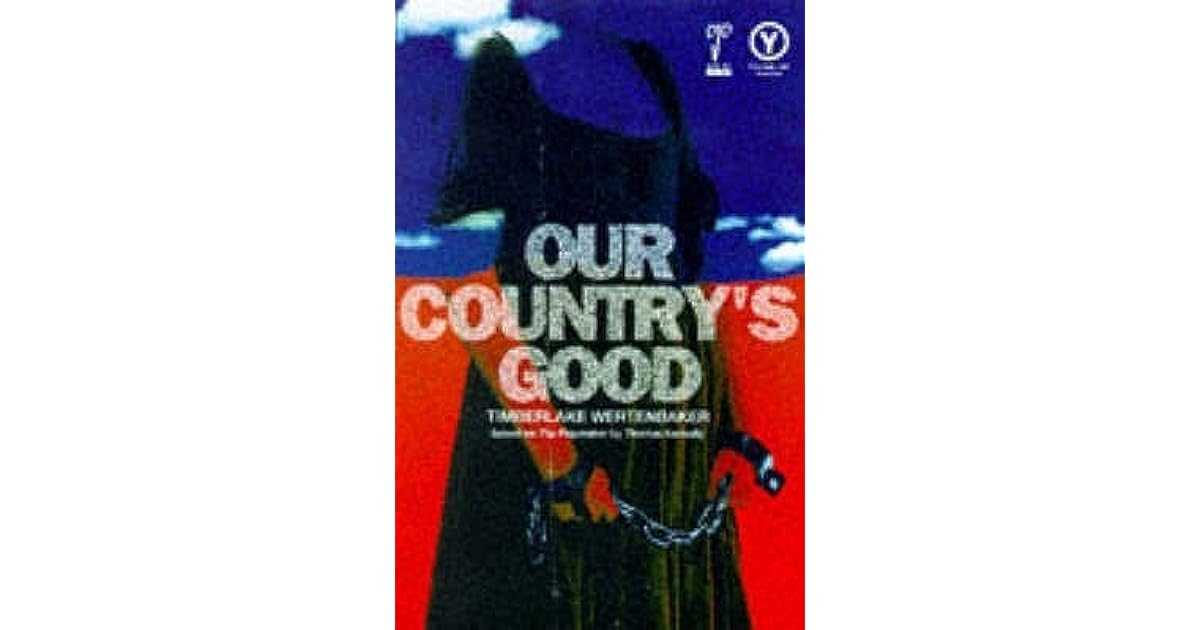 Our Country's Good by Timberlake Wertenbaker
