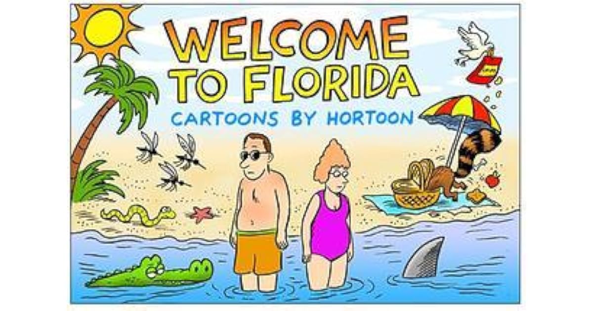 Welcome to Florida: Cartoons by Hortoon by David Horton