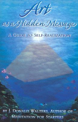 Art as a Hidden Message: A Guide to Self-Realization by Kriyananda