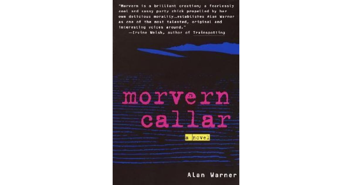 Morvern Callar (Morvern Callar Cycle, #1) by Alan Warner