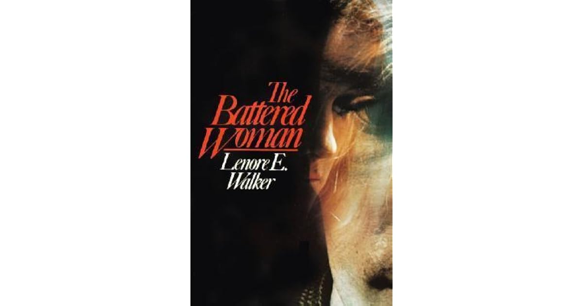 The Battered Woman by Lenore E.A. Walker