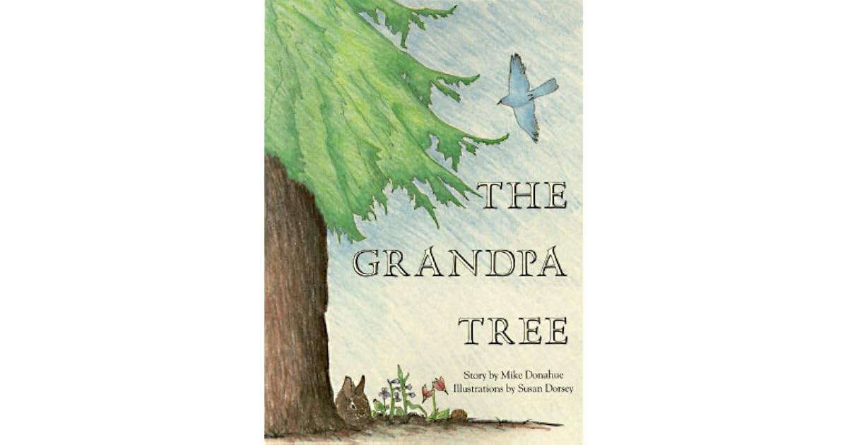 The Grandpa Tree by Mike Donahue