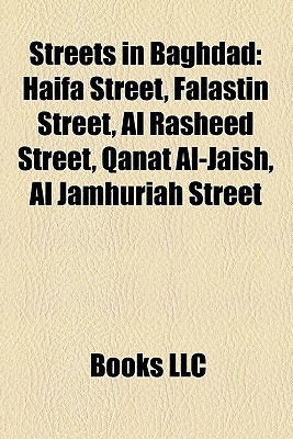 Streets in Baghdad: Haifa Street, Falastin Street, Al Rasheed Street ...