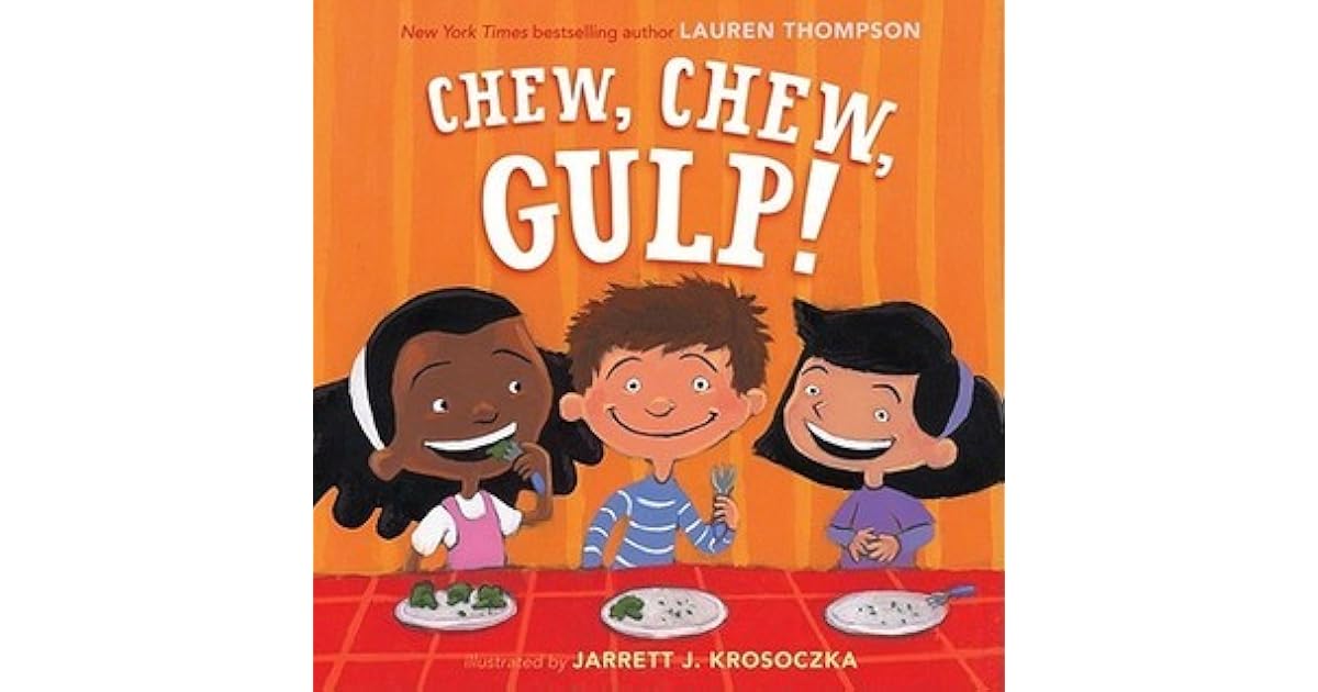Chew, Chew, Gulp! by Lauren Thompson