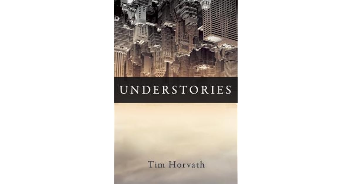 Understories by Tim Horvath