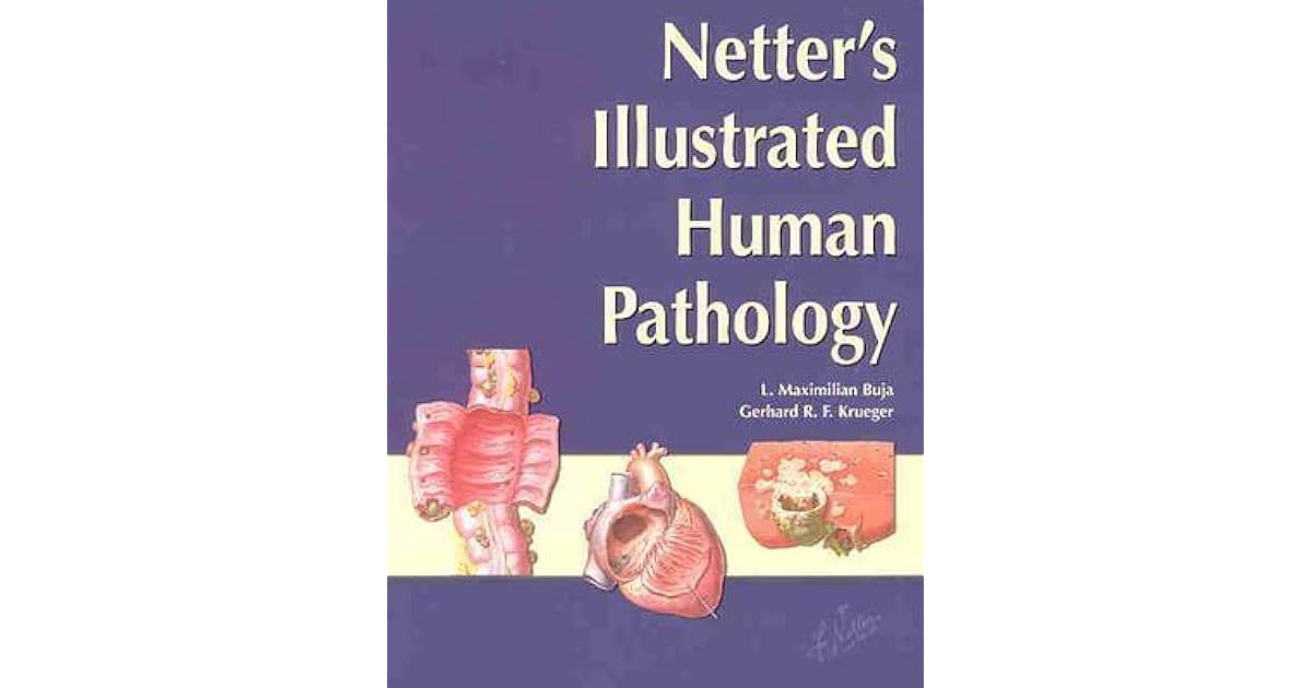 Netter's Illustrated Human Pathology by L. Maximilian Buja