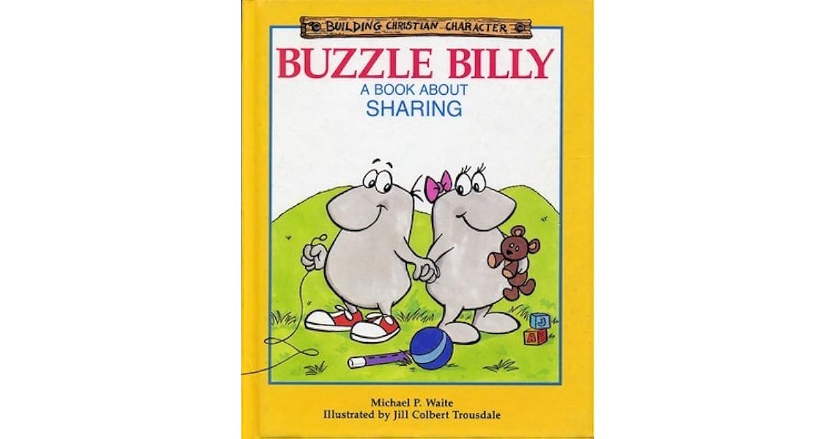 Buzzle Billy: A Book About Sharing by Michael P. Waite