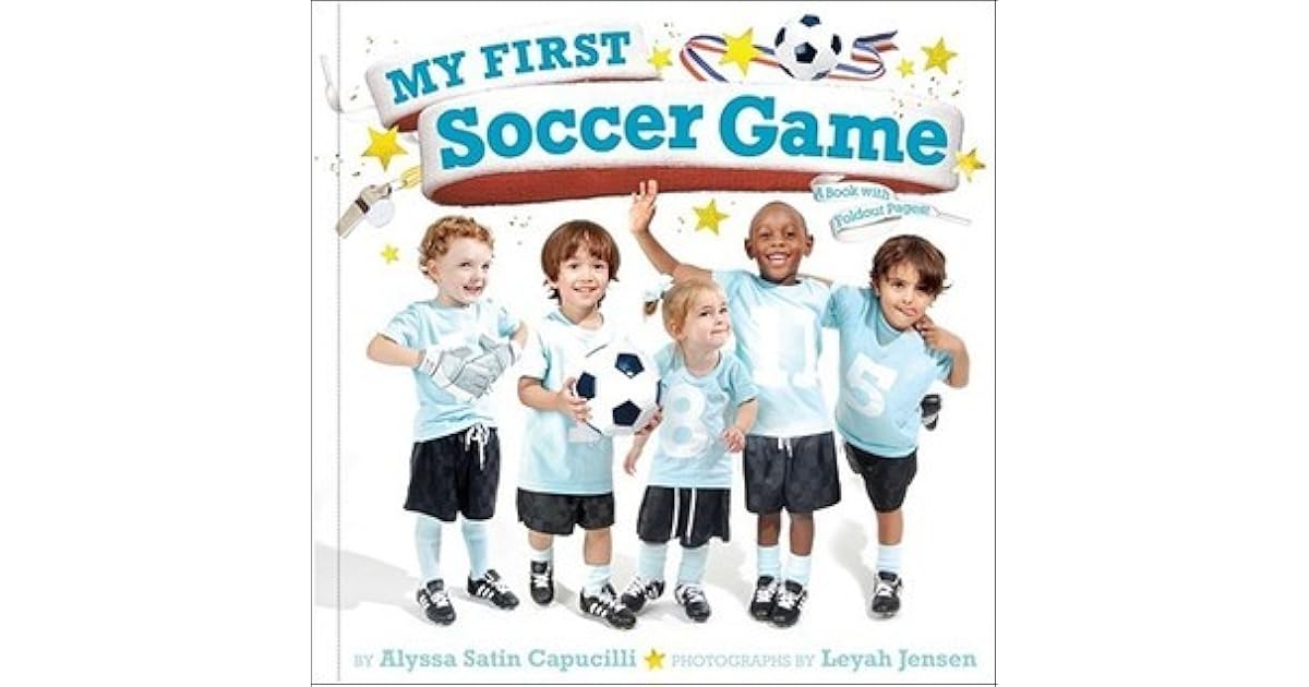 My First Soccer Game: A Book with Foldout Pages by Alyssa Satin Capucilli