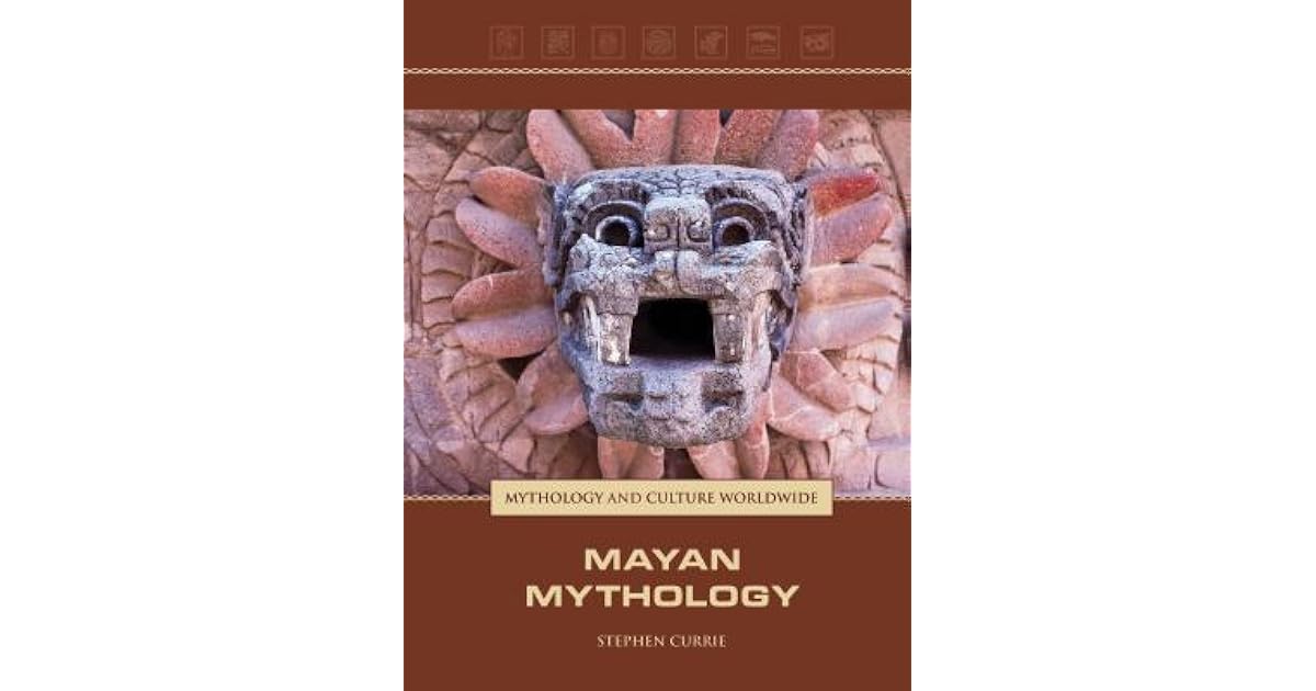Mayan Mythology by Stephen Currie