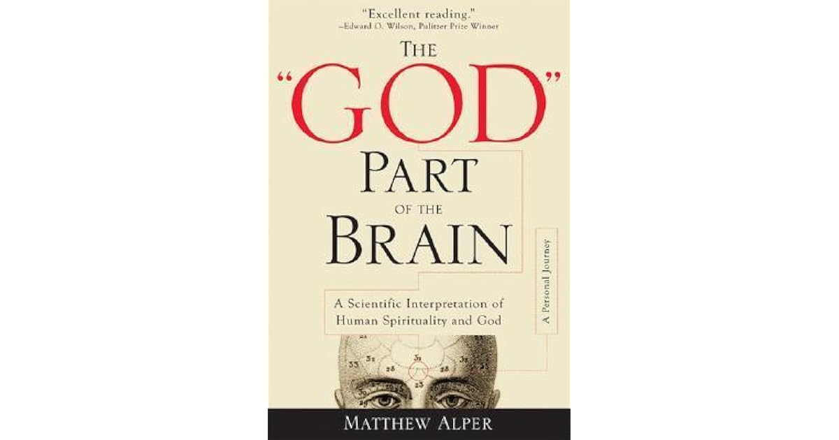 The "God" Part of the Brain: A Scientific Interpretation of Human ...