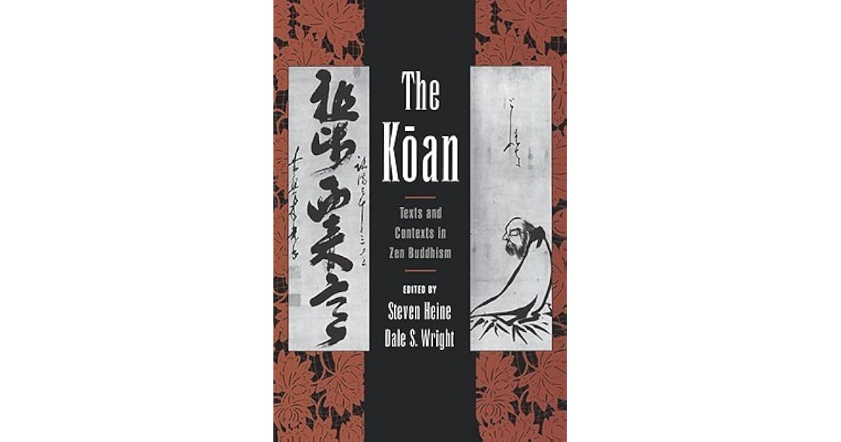 The Koan: Texts and Contexts in Zen Buddhism by Steven Heine