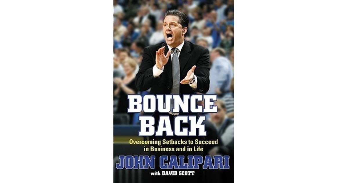 Bounce Back: Overcoming Setbacks to Succeed in Business and in Life by ...
