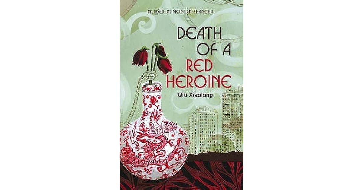 Death Of A Red Heroine by Qiu Xiaolong