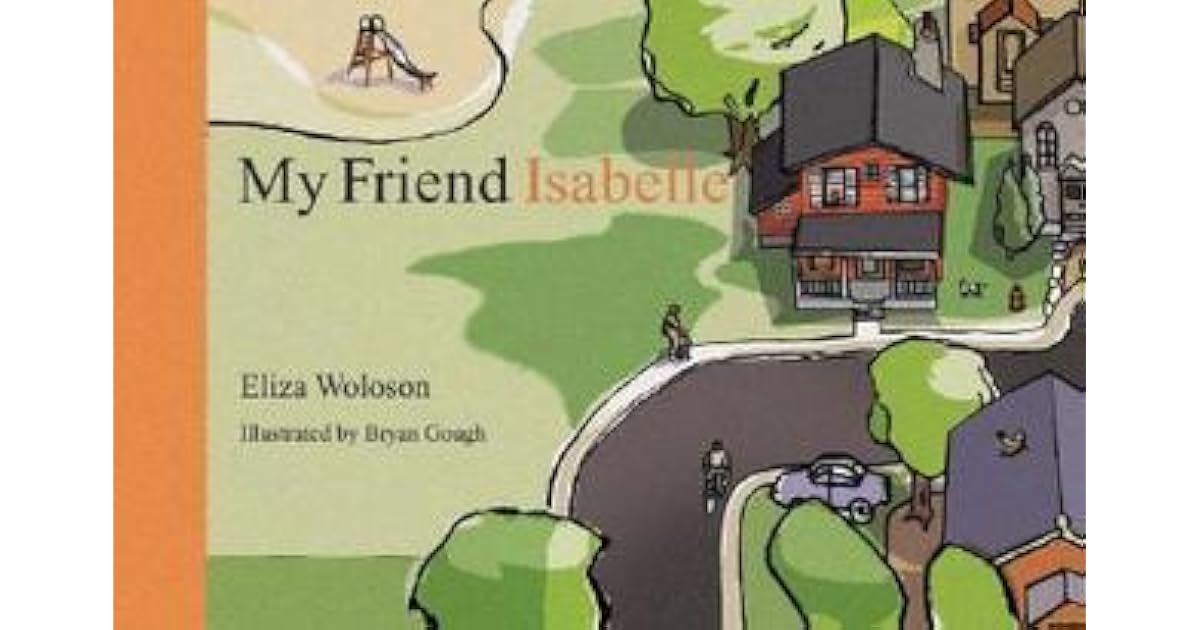 My Friend Isabelle by Eliza Woloson