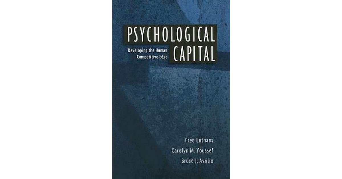 Psychological Capital: Developing the Human Competitive Edge by Fred ...