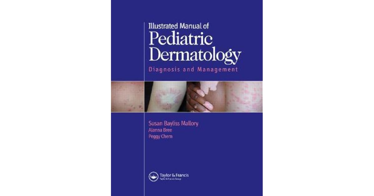 Illustrated Manual of Pediatric Dermatology: Diagnosis and Management ...