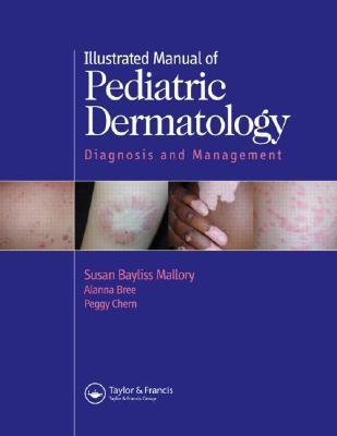Illustrated Manual of Pediatric Dermatology: Diagnosis and Management ...