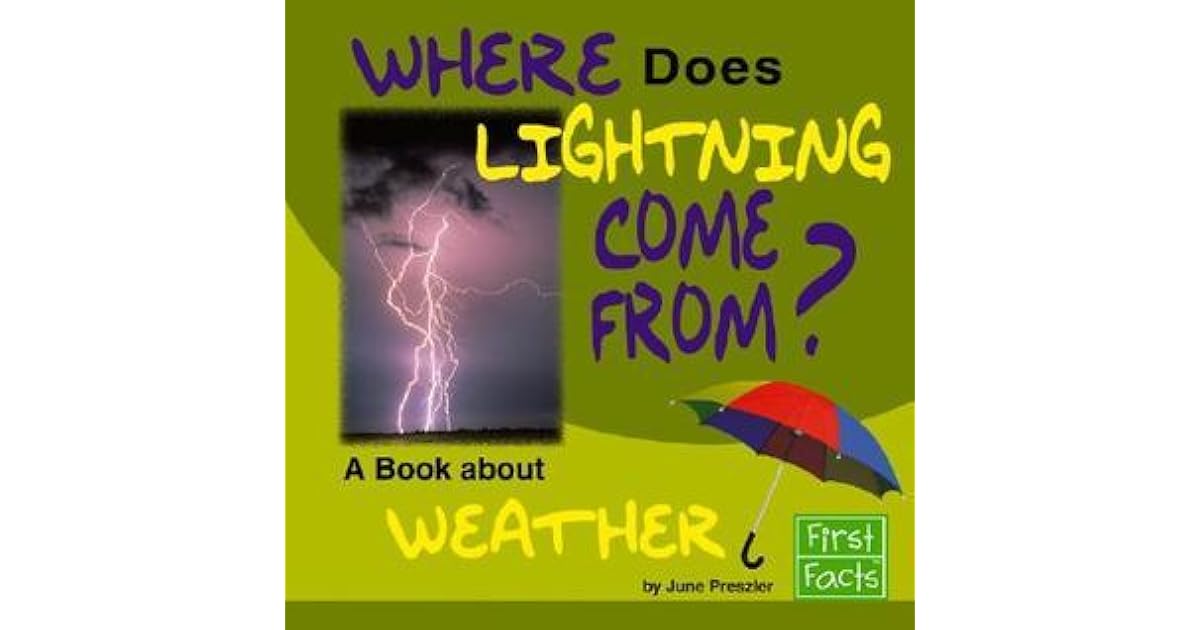 Where Does Lightning Come From?: A Book about Weather by June Preszler