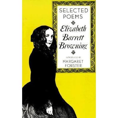 Selected Poems by Elizabeth Barrett Browning — Reviews, Discussion ...