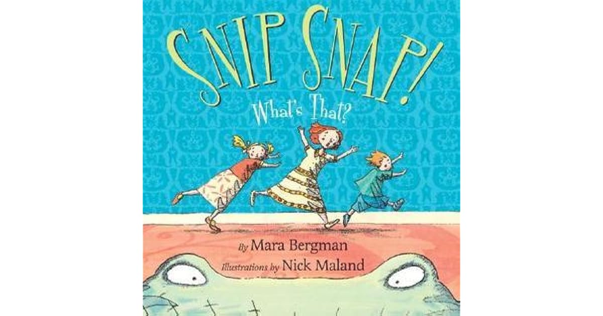 Snip Snap! What's That? by Mara Bergman