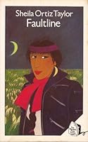 Faultline: A Novel by Sheila Ortiz Taylor