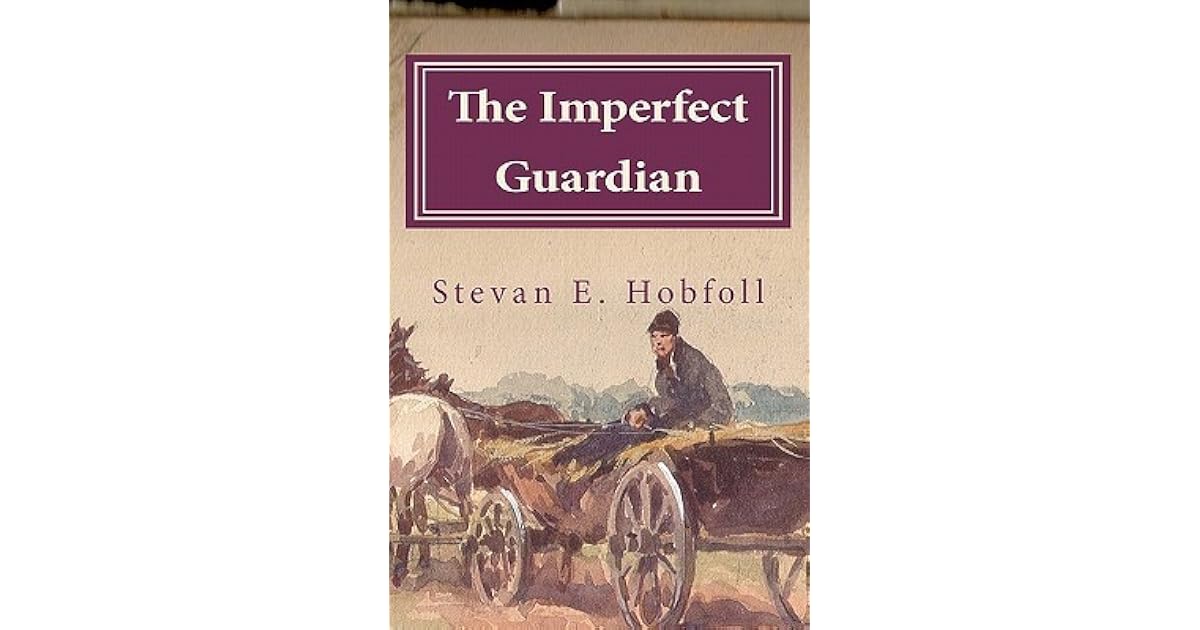 The Imperfect Guardian by Stevan Hobfoll