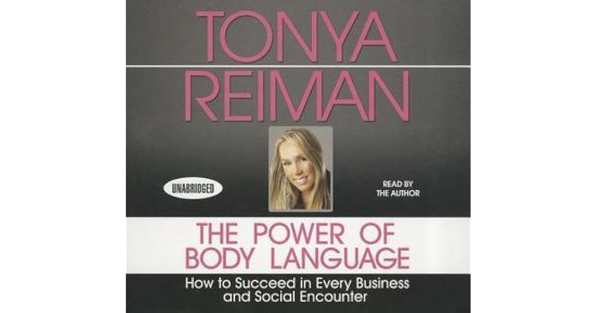 The Power of Body Language: How to Succeed in Every Business and Social ...