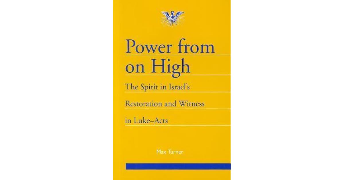 Power from on High: The Spirit in Israel's Restoration and Witness in ...