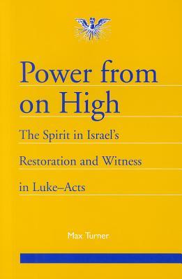 Power from on High: The Spirit in Israel's Restoration and Witness in ...