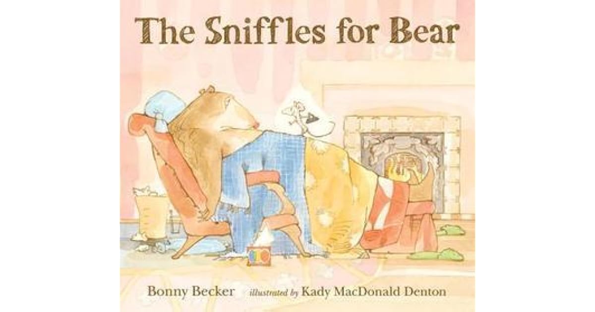 The Sniffles for Bear by Bonny Becker