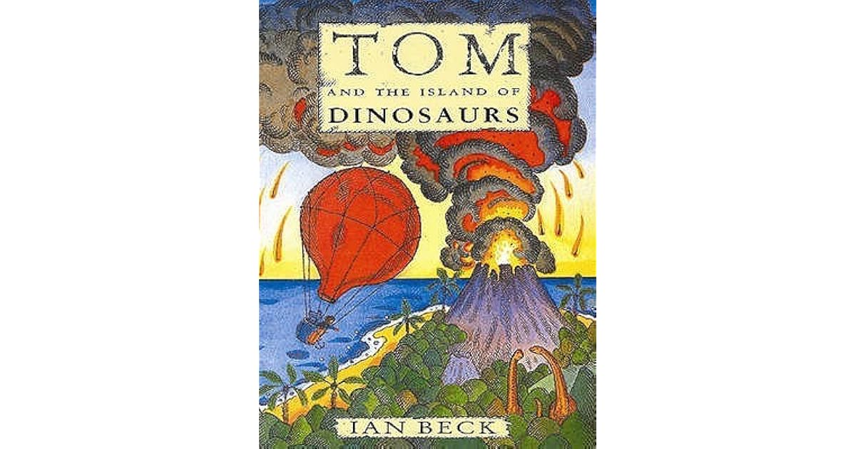 Tom And The Island Of Dinosaurs by Ian Beck