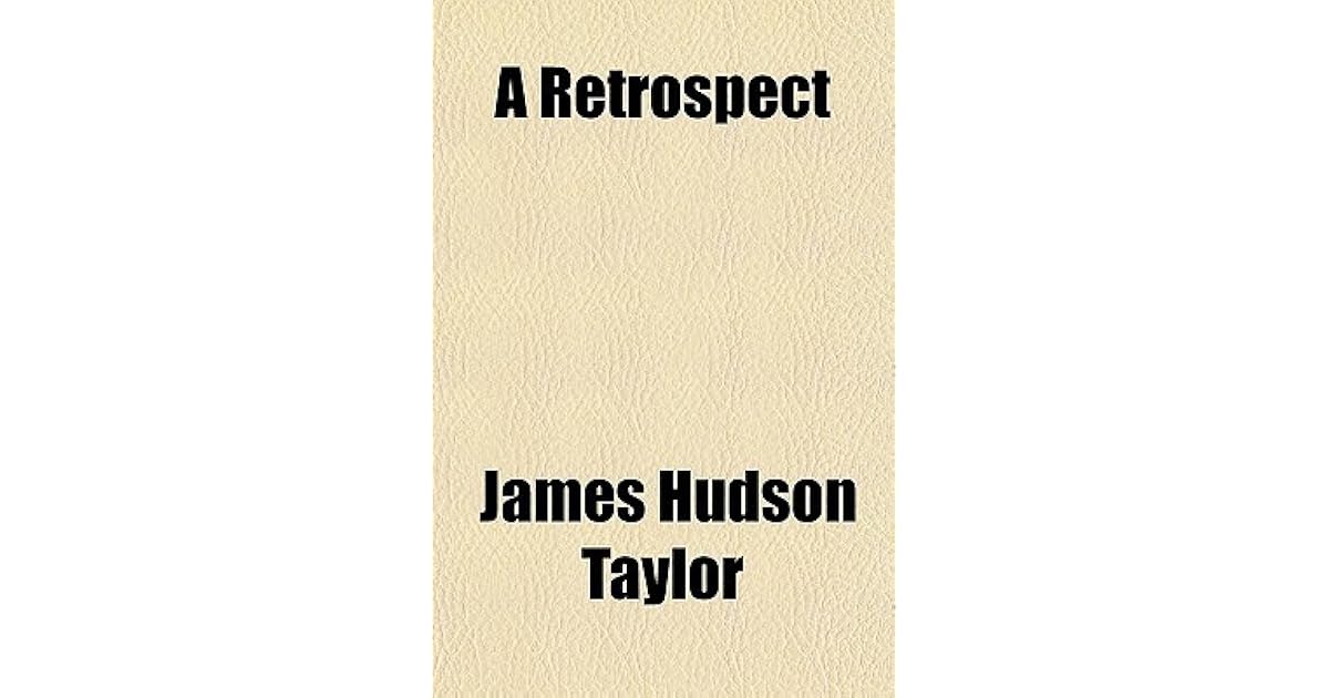 A Retrospect by James Hudson Taylor