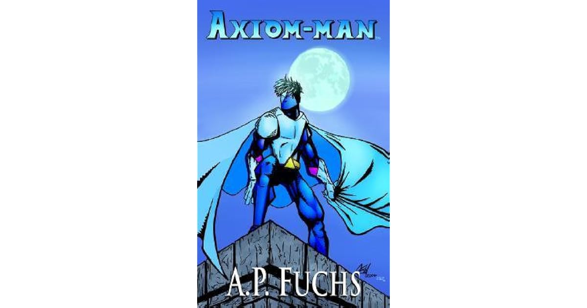 Axiom-man (Axiom-man Saga, #1) by A.P. Fuchs