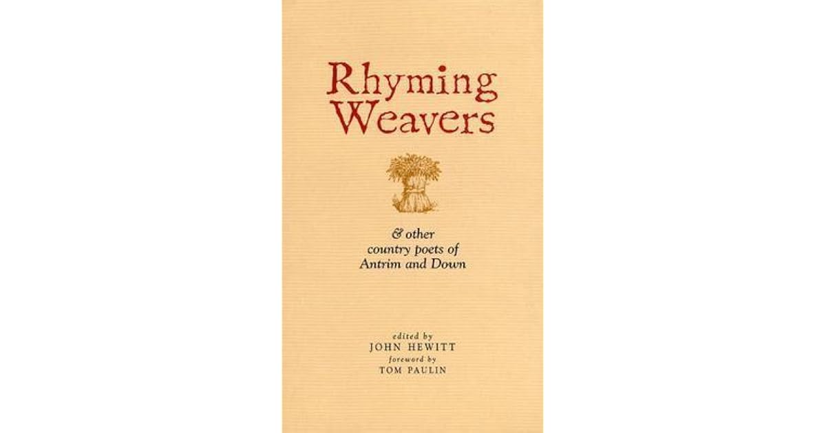 Rhyming Weavers: & Other Country Poets of Antrim and Down by John Hewitt