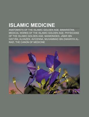 Islamic Medicine: Medicine in Medieval Islam by Books LLC