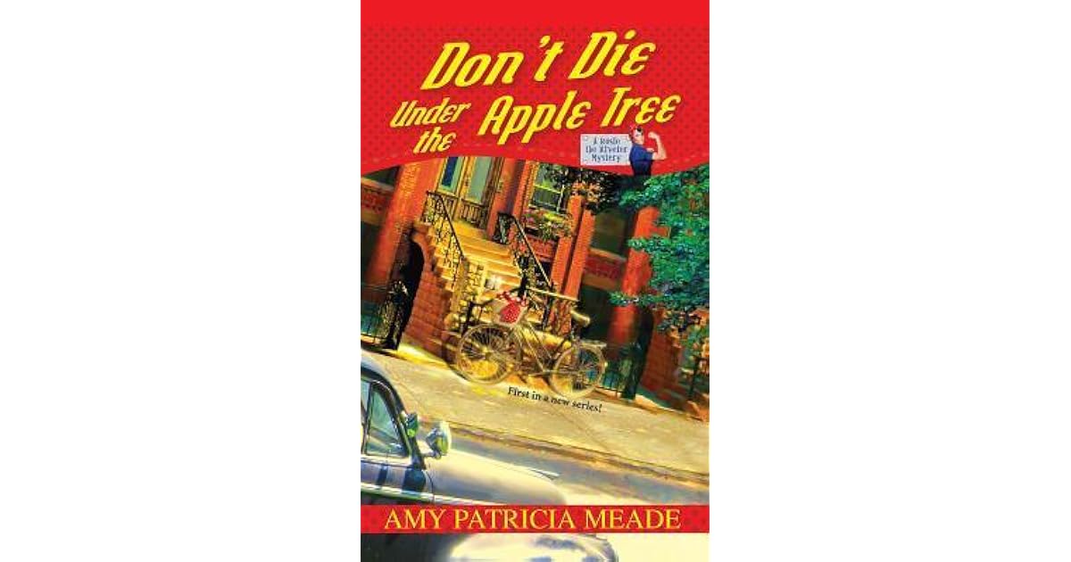 Don't Die Under the Apple Tree by Amy Patricia Meade