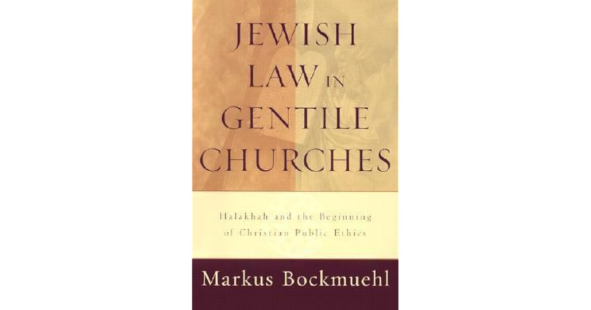 Jewish Law in Gentile Churches: Halakhah and the Beginning of Christian ...