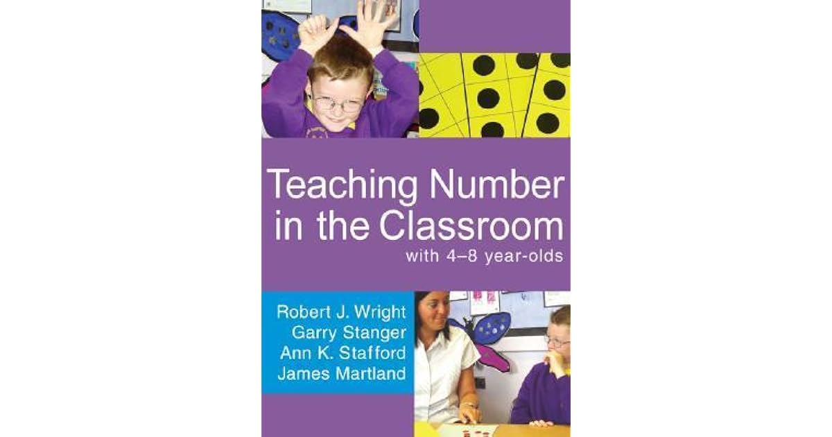 Teaching Number in the Classroom with 4-8 year olds by Robert J. Wright