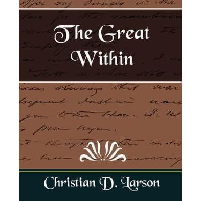 The Great Within by Christian D. Larson — Reviews, Discussion ...