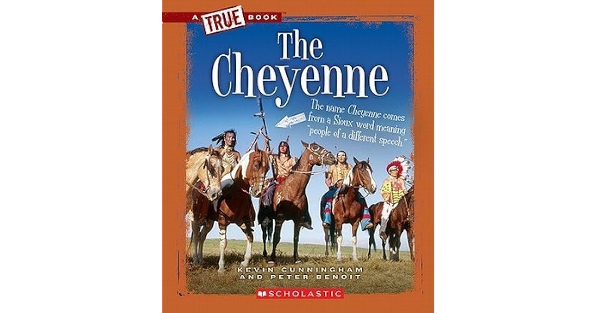 The Cheyenne (A True Book: American Indians) by Kevin Cunningham