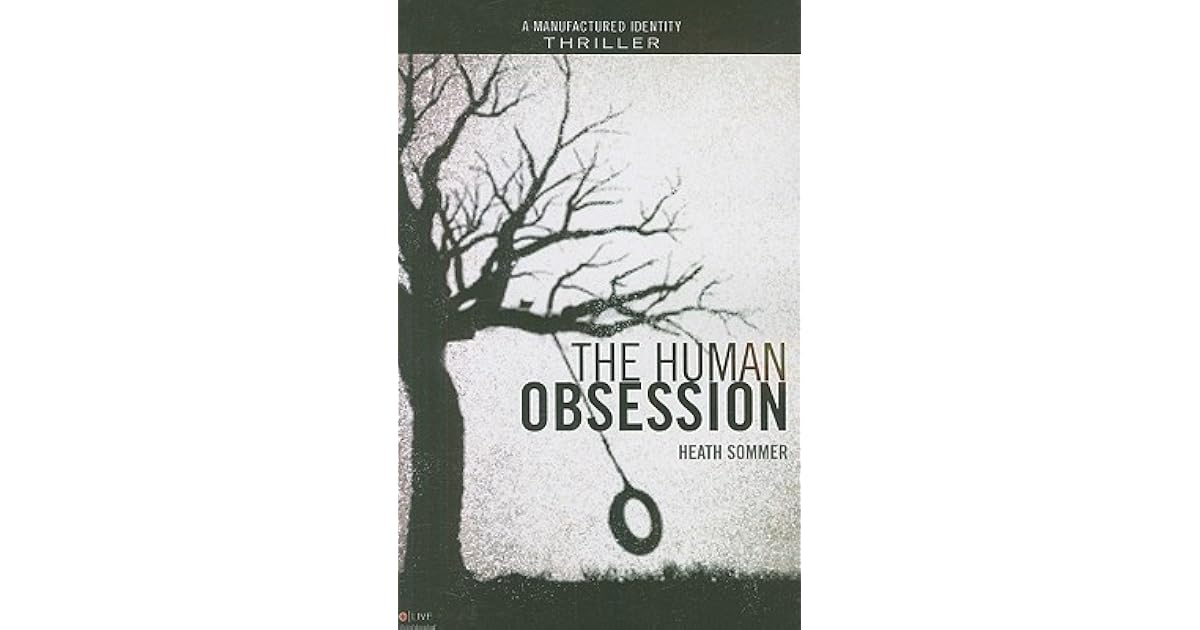 The Human Obsession by Heath Sommer