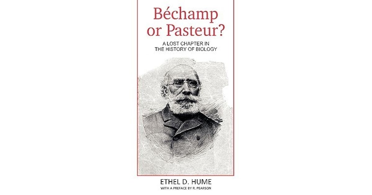 Bechamp or Pasteur?: A Lost Chapter in the history of biology by Ethel ...