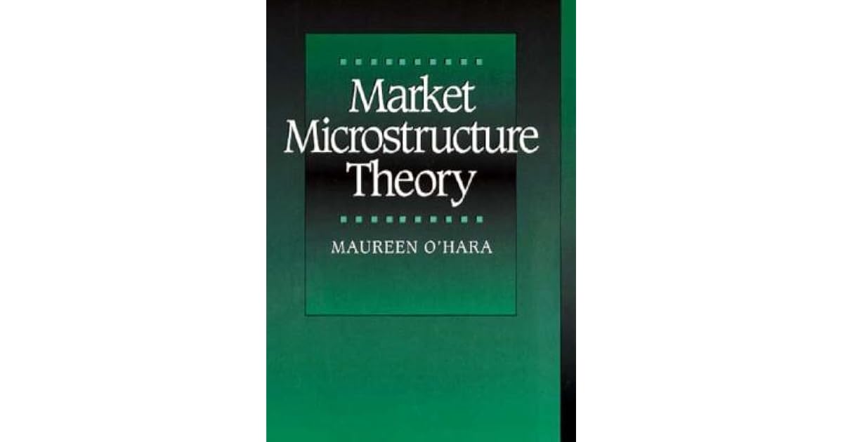 Market Microstructure Theory by Maureen O'Hara