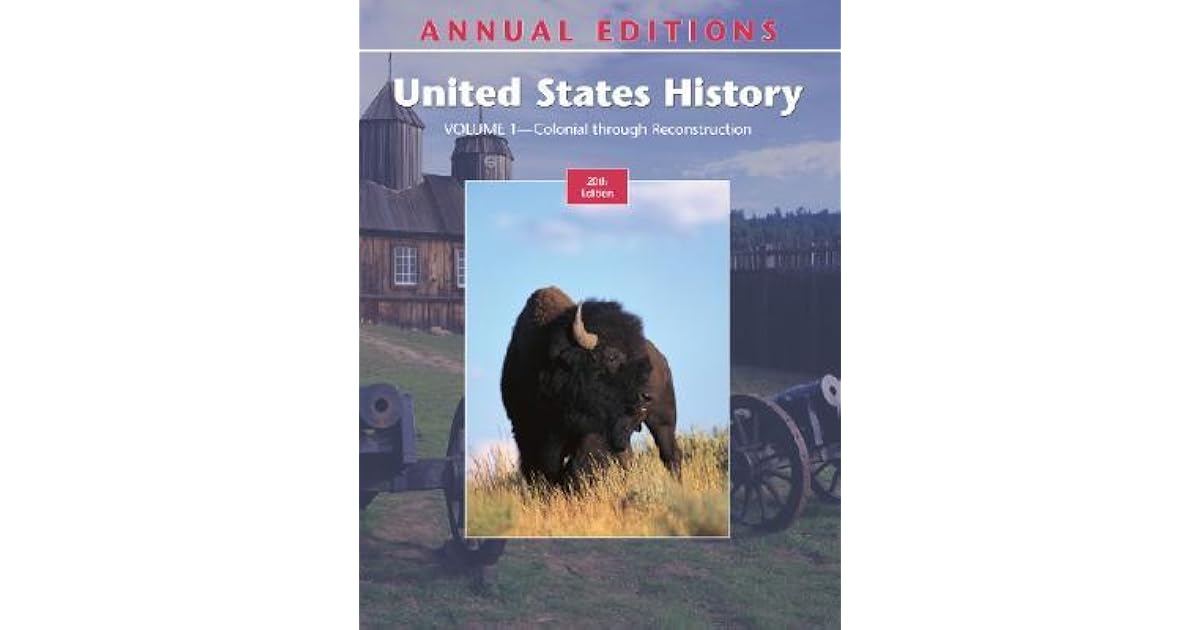 Annual Editions: United States History, Volume 1: Colonial Through ...