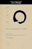 The Gateless Gate: The Classic Book of Zen Koans by Wumen Huikai