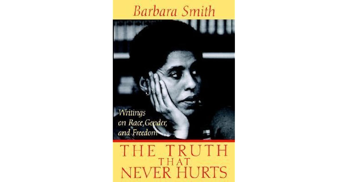 The Truth That Never Hurts: Writings on Race, Gender, and Freedom by ...